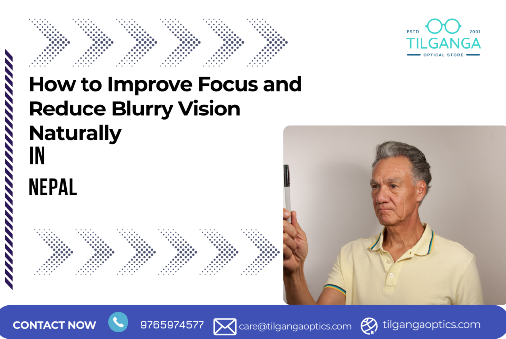 How to Improve Focus and Reduce Blurry Vision Naturally - Tilganga ...